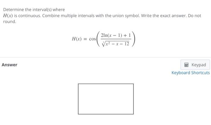 Solved Determine the interval(s) where H(x) is continuous. | Chegg.com
