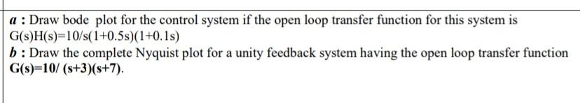 Solved a : Draw bode plot for the control system if the open | Chegg.com