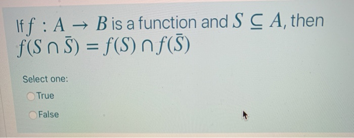 Solved Iff : A + B is a function and S C A, then f(s n S) = | Chegg.com
