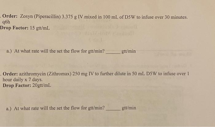 Solved Order: Zosyn (Piperacillin) 3.375 g IV mixed in 100 | Chegg.com