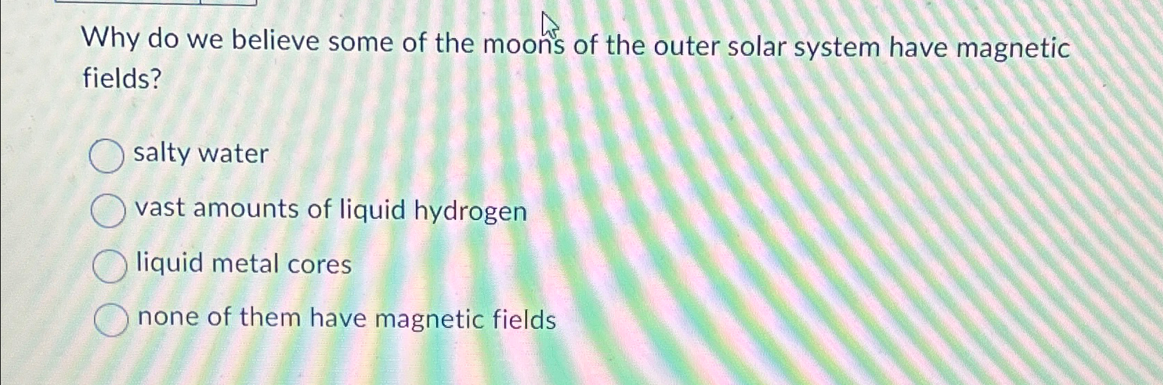Solved Why do we believe some of the moons of the outer | Chegg.com