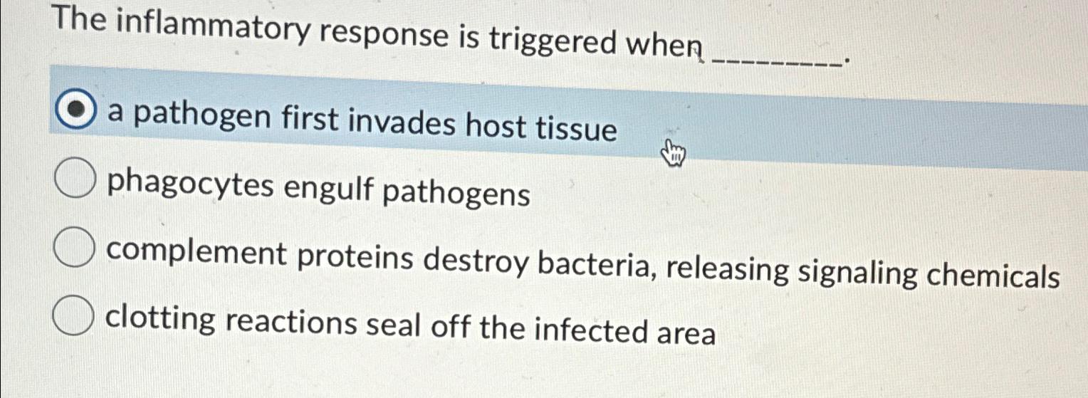 Solved The inflammatory response is triggered whena pathogen | Chegg.com
