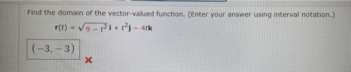 Solved Find the domain of the vector-valued function. (Enter | Chegg.com