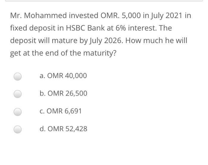 Solved Mr. Mohammed invested OMR. 5,000 in July 2021 in | Chegg.com