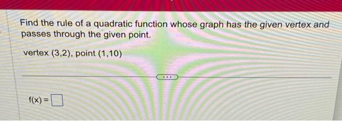 Solved Find the rule of a quadratic function whose graph has | Chegg.com