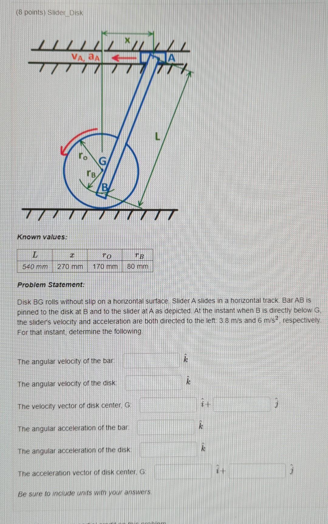 Solved (8 points) Slider Disk LUIZ VA, a ro G 777 Known | Chegg.com