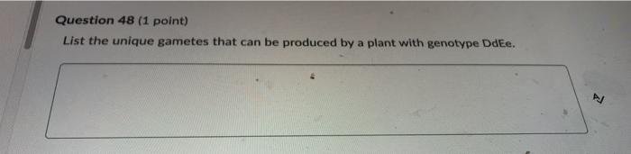 Solved Question 48 (1 point) List the unique gametes that | Chegg.com