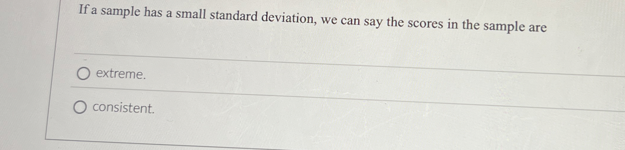 Solved If a sample has a small standard deviation, we can | Chegg.com