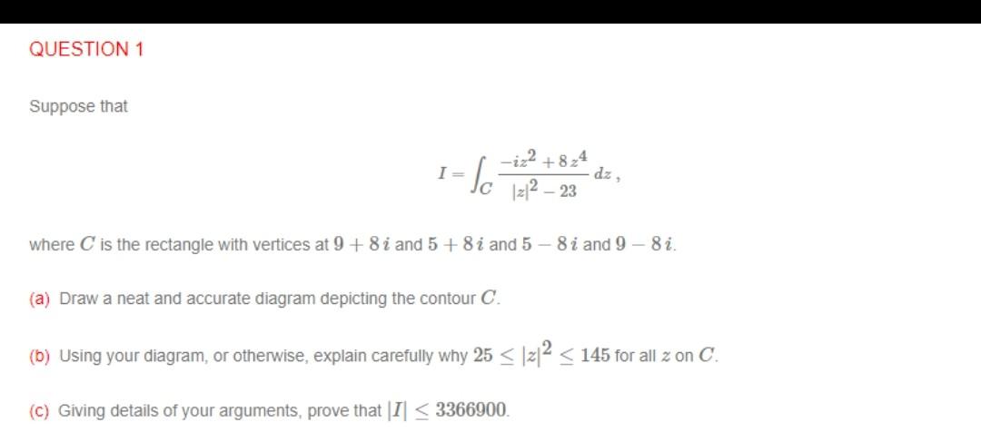 Solved I=∫C∣z∣2−23−iz2+8z4dz where C is the rectangle with | Chegg.com