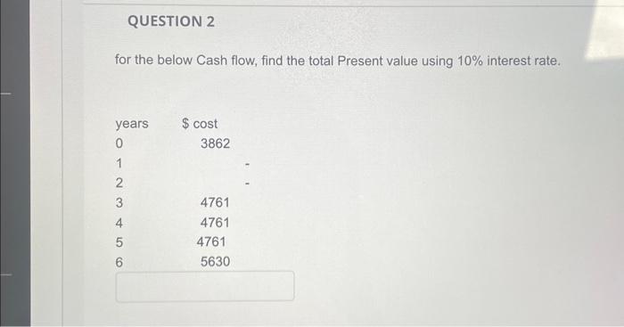 Solved for the below Cash flow, find the total Present value | Chegg.com