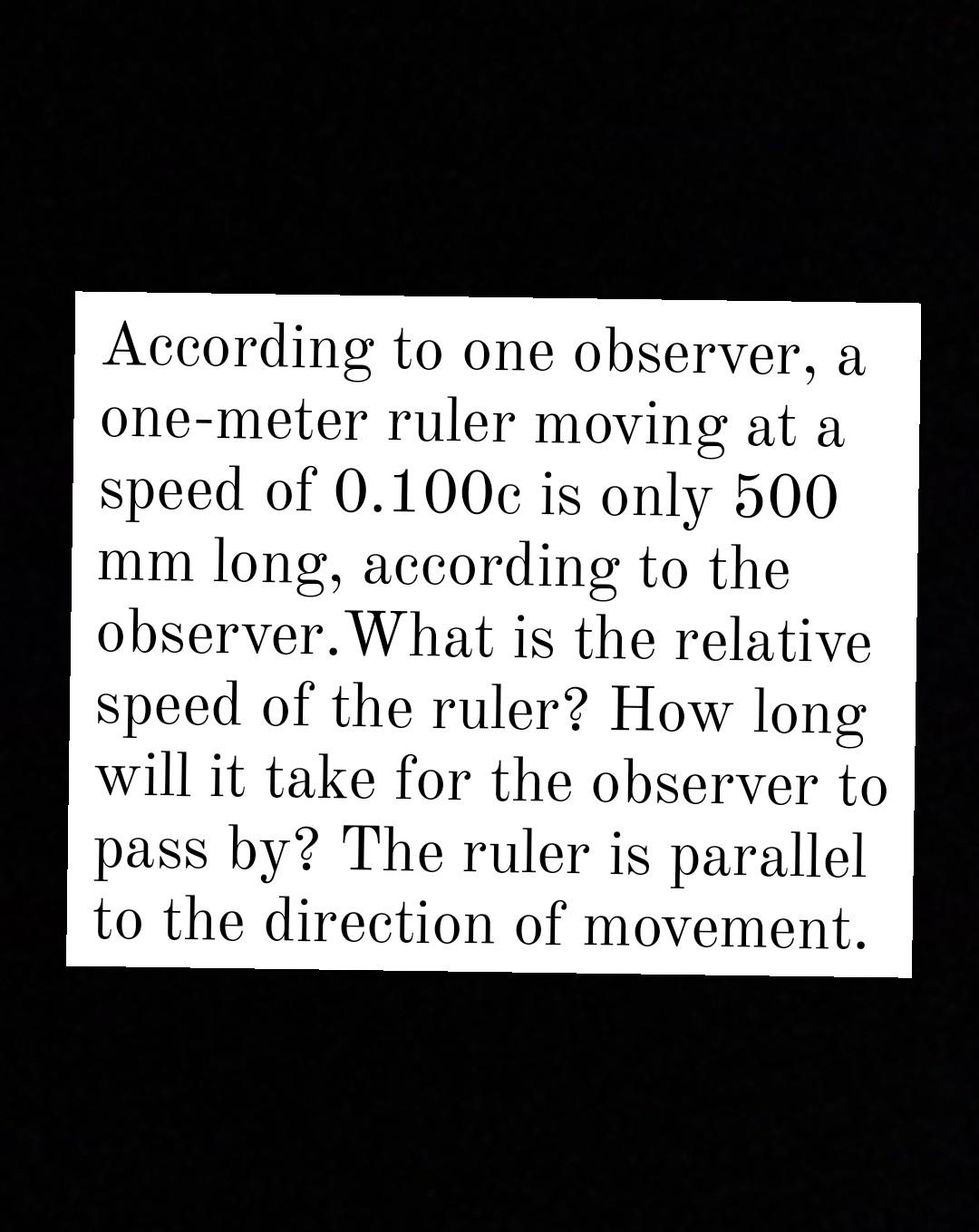 Solved According to one observer, a one-meter ruler moving | Chegg.com