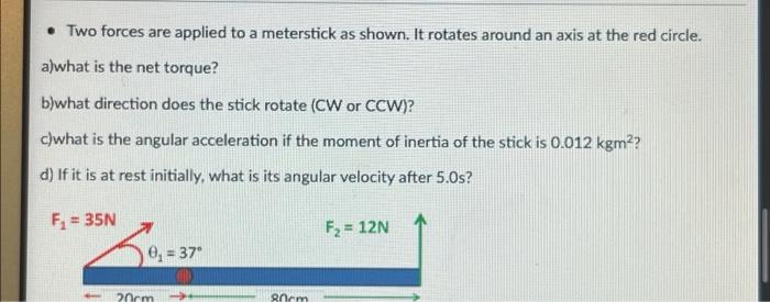 Solved • Two forces are applied to a meterstick as shown. It | Chegg.com