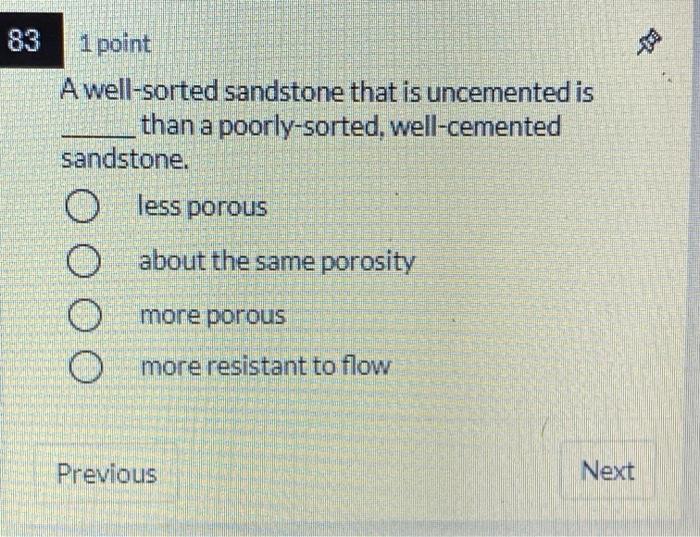 Solved 33 83 1 point Awell-sorted sandstone that is | Chegg.com