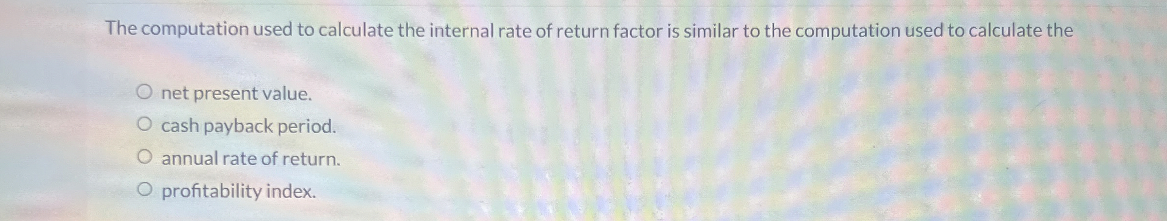 Solved The computation used to calculate the internal rate | Chegg.com