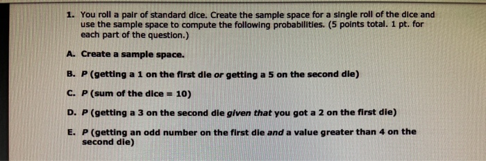 Solved You roll a pair of standard dice. Create the sample | Chegg.com