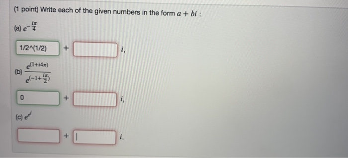 Solved (1 point) Write each of the given numbers in the form | Chegg.com