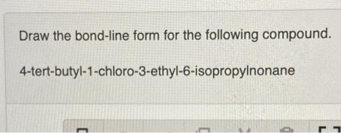 Solved Draw the bond-line form for the following compound. | Chegg.com
