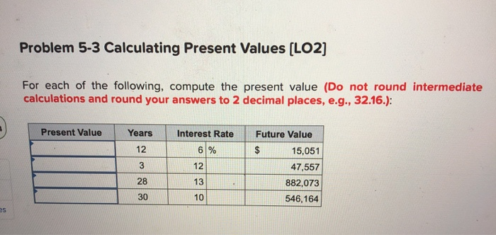 Solved Problem 5-3 Calculating Present Values (LO2] For each | Chegg.com