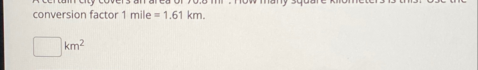 Solved conversion factor 1 ﻿mile =1.61km.km2 | Chegg.com