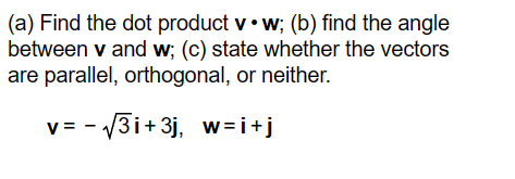 Solved (a) find The Dot Product V*w; (b) find The