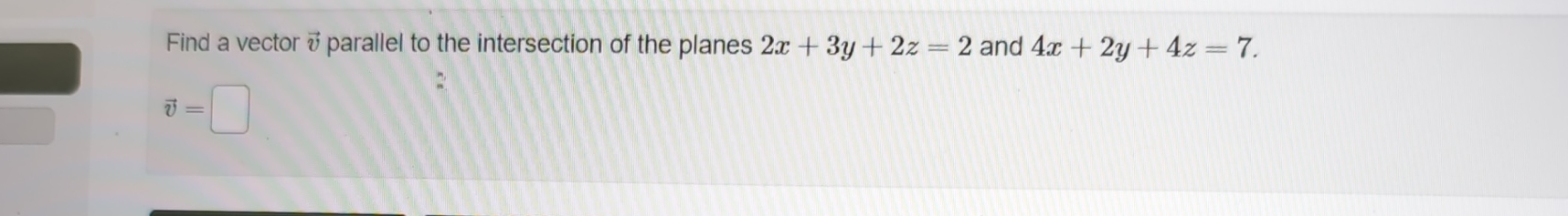 Solved Find a vector vec(v) ﻿parallel to the intersection of | Chegg.com