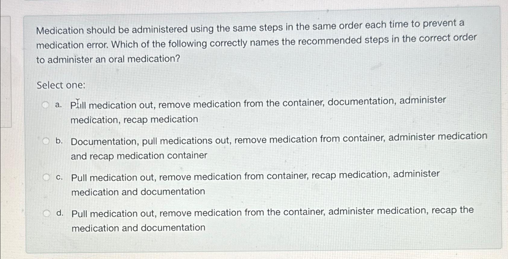Solved Medication should be administered using the same | Chegg.com