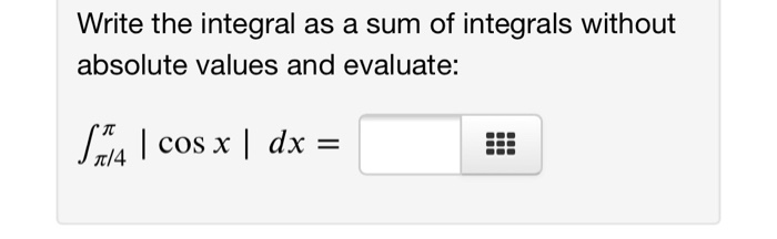 Solved Write the integral as a sum of integrals without | Chegg.com