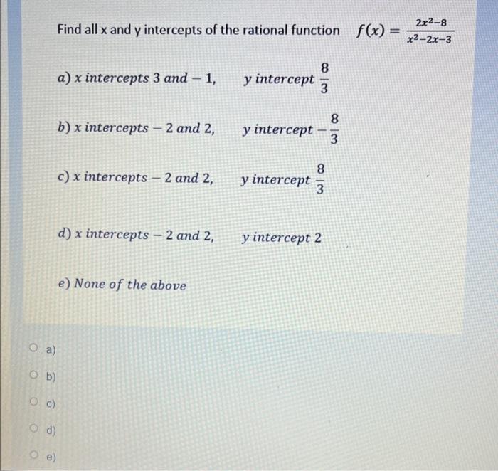 Solved Find all x and y intercepts of the rational function | Chegg.com