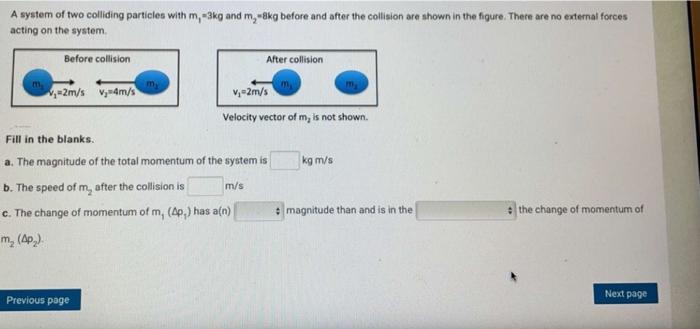 Solved A system of two colliding particles with m1=3kg and | Chegg.com