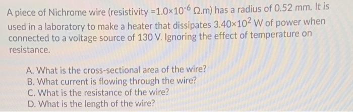 Solved A piece of Nichrome wire (resistivity =1.0x10-6 2.m) | Chegg.com
