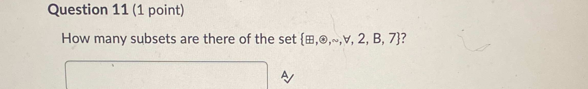 Solved Question 11 (1 ﻿point)How many subsets are there of | Chegg.com