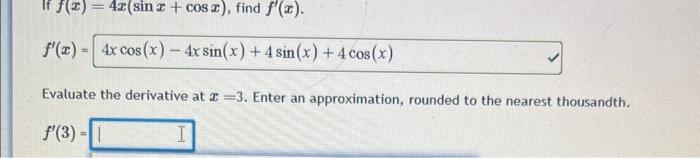 Solved If f(x)=4x(sinx+cosx), find f′(x). | Chegg.com