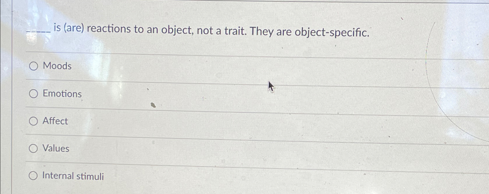 Solved is (are) ﻿reactions to an object, not a trait. They | Chegg.com