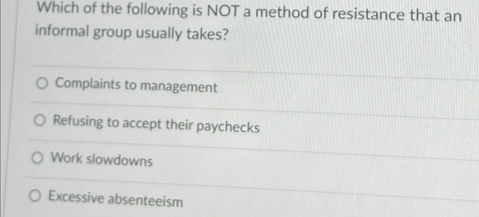 Solved Which of the following is NOT a method of resistance | Chegg.com