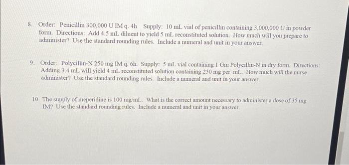 Solved 8. Order: Penicillin 300,000 U IM q. 4h Supply: 10 mL | Chegg.com