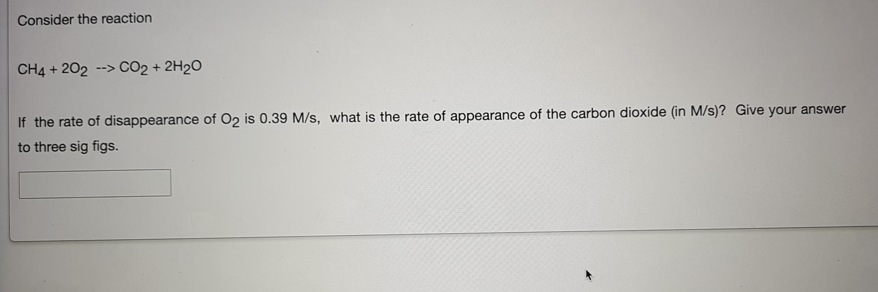 Solved Consider the reaction CH4 + 2O2 --> CO2 + 2H20 If the | Chegg.com