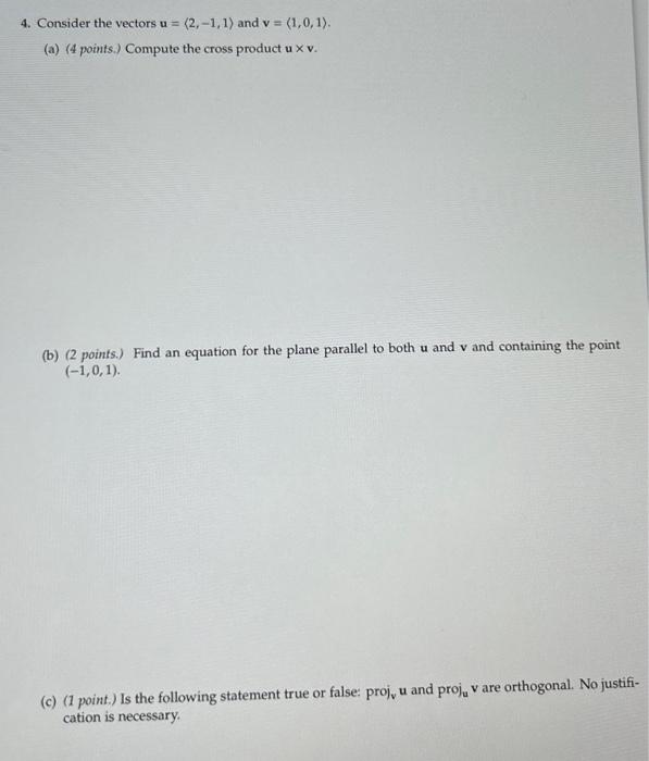 Solved 4. Consider the vectors u= 2,−1,1 and v= 1,0,1 . (a) | Chegg.com