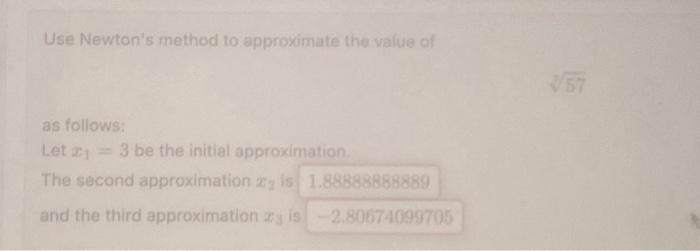 Solved Use Newton's method to approximate the value of as | Chegg.com