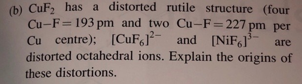 Solved (b) CuF2 has a distorted rutile structure (four Cu-F= | Chegg.com