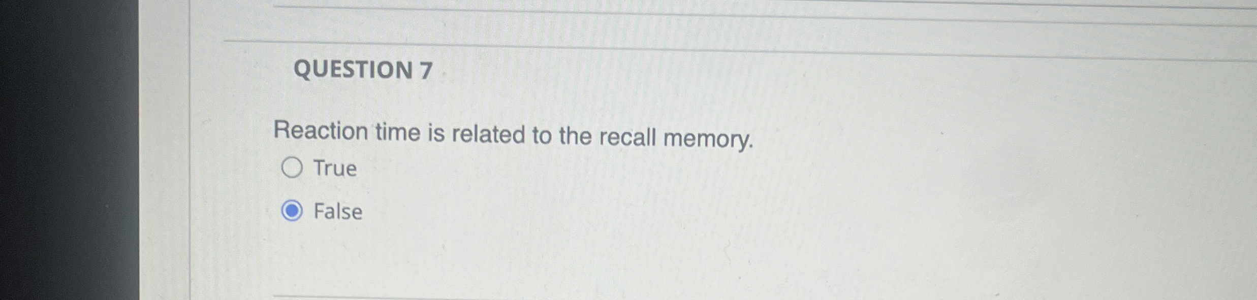 Solved QUESTION 7Reaction time is related to the recall | Chegg.com