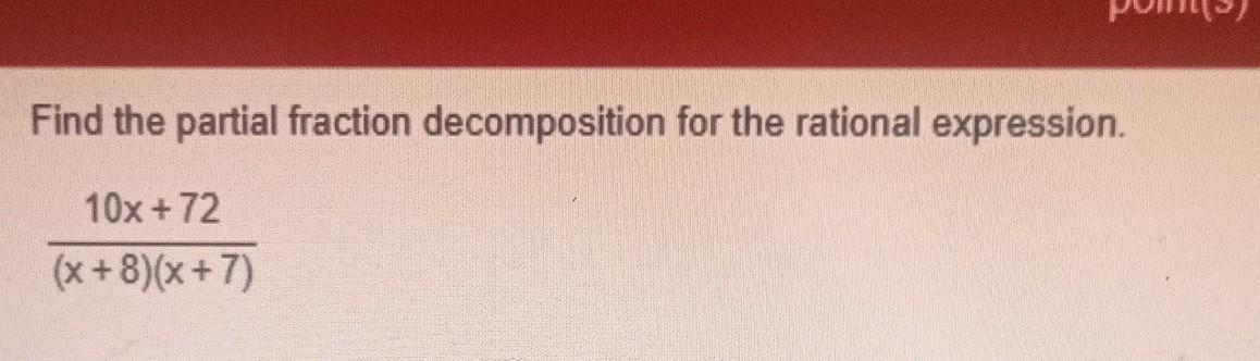 Find The Partial Fraction Decomposition For The