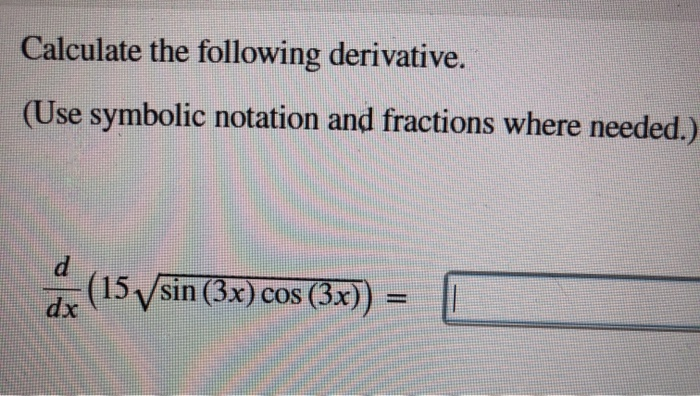 Solved Calculate the following derivative. (Use symbolic | Chegg.com