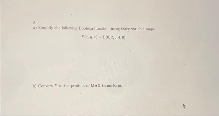 Solved 8 A Simplify The Following Boolean Function Using 