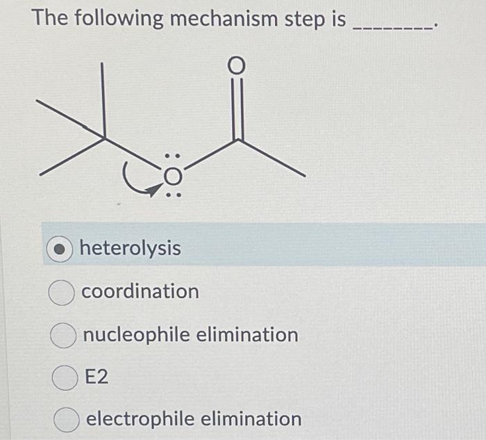 Solved The following mechanism step is heterolysis | Chegg.com