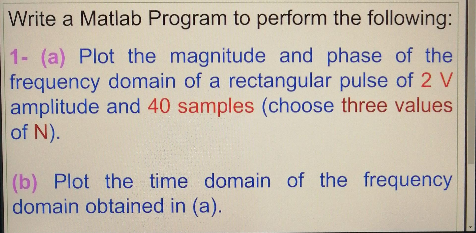 Write a Matlab Program to perform the following: 1- | Chegg.com