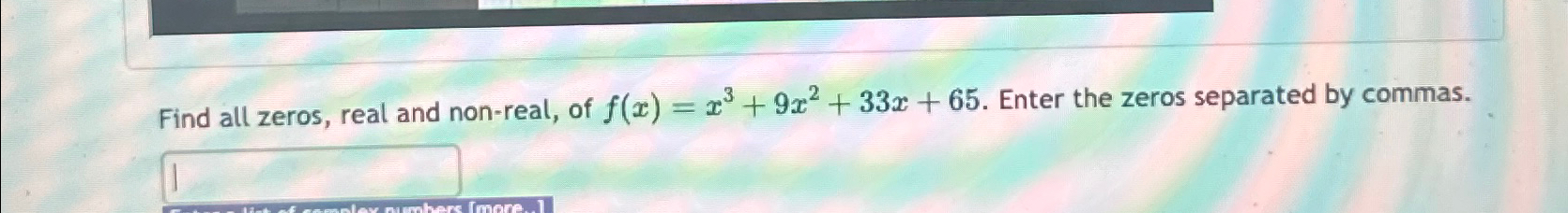 Solved Find all zeros, real and non-real, of | Chegg.com