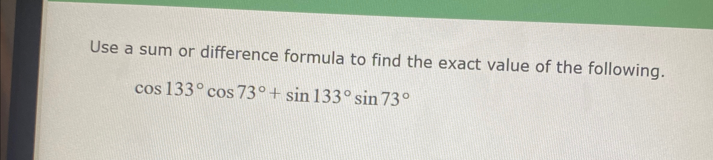 Solved Use a sum or difference formula to find the exact | Chegg.com