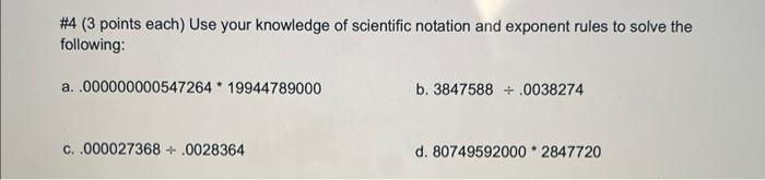 Solved #4 (3 points each) Use your knowledge of scientific | Chegg.com