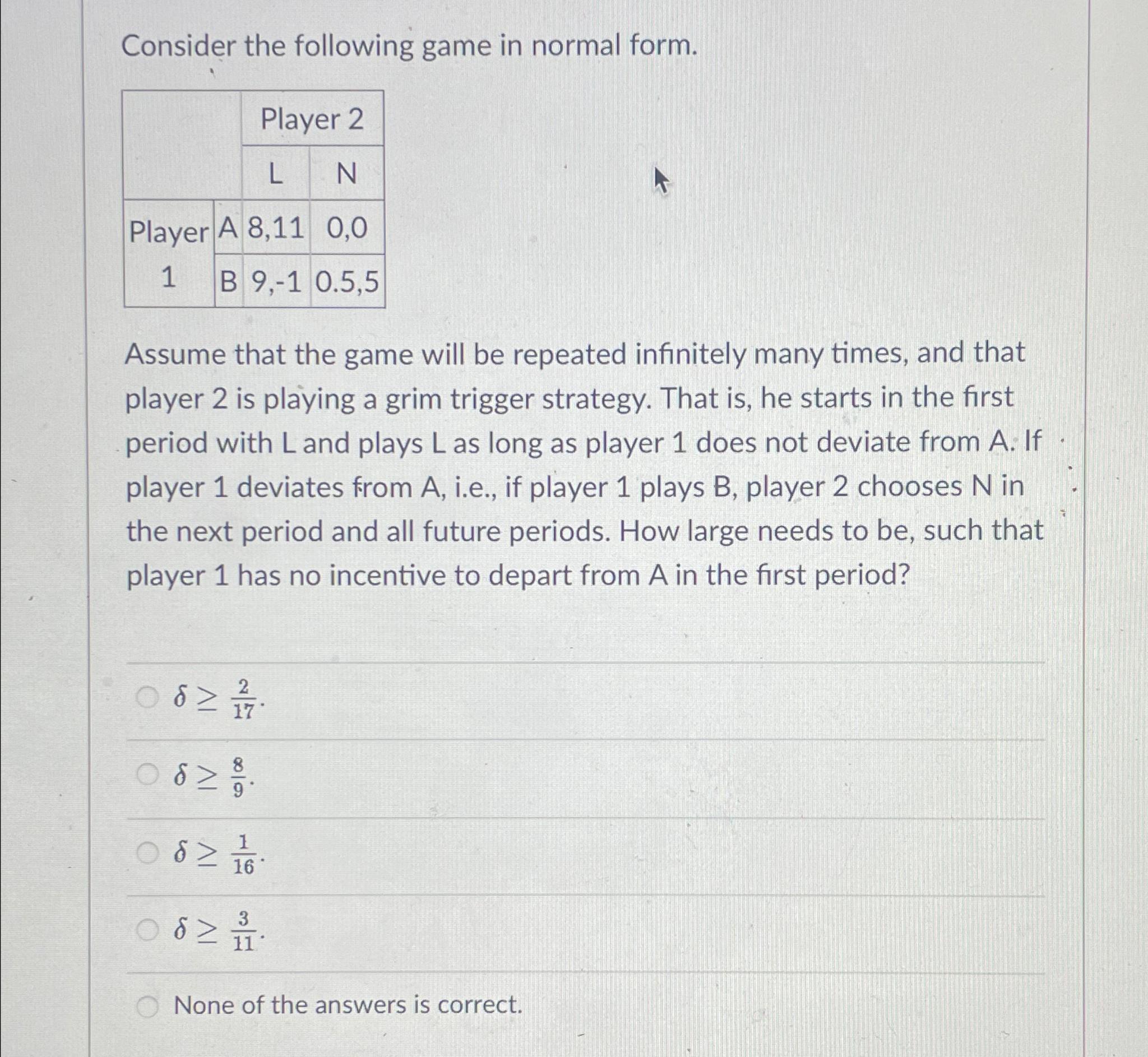 Solved Consider the following game in normal | Chegg.com