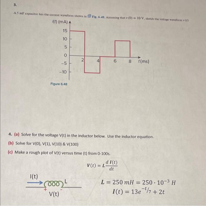 Solved 4. (a) Solve for the voltage V(t) in the inductor | Chegg.com